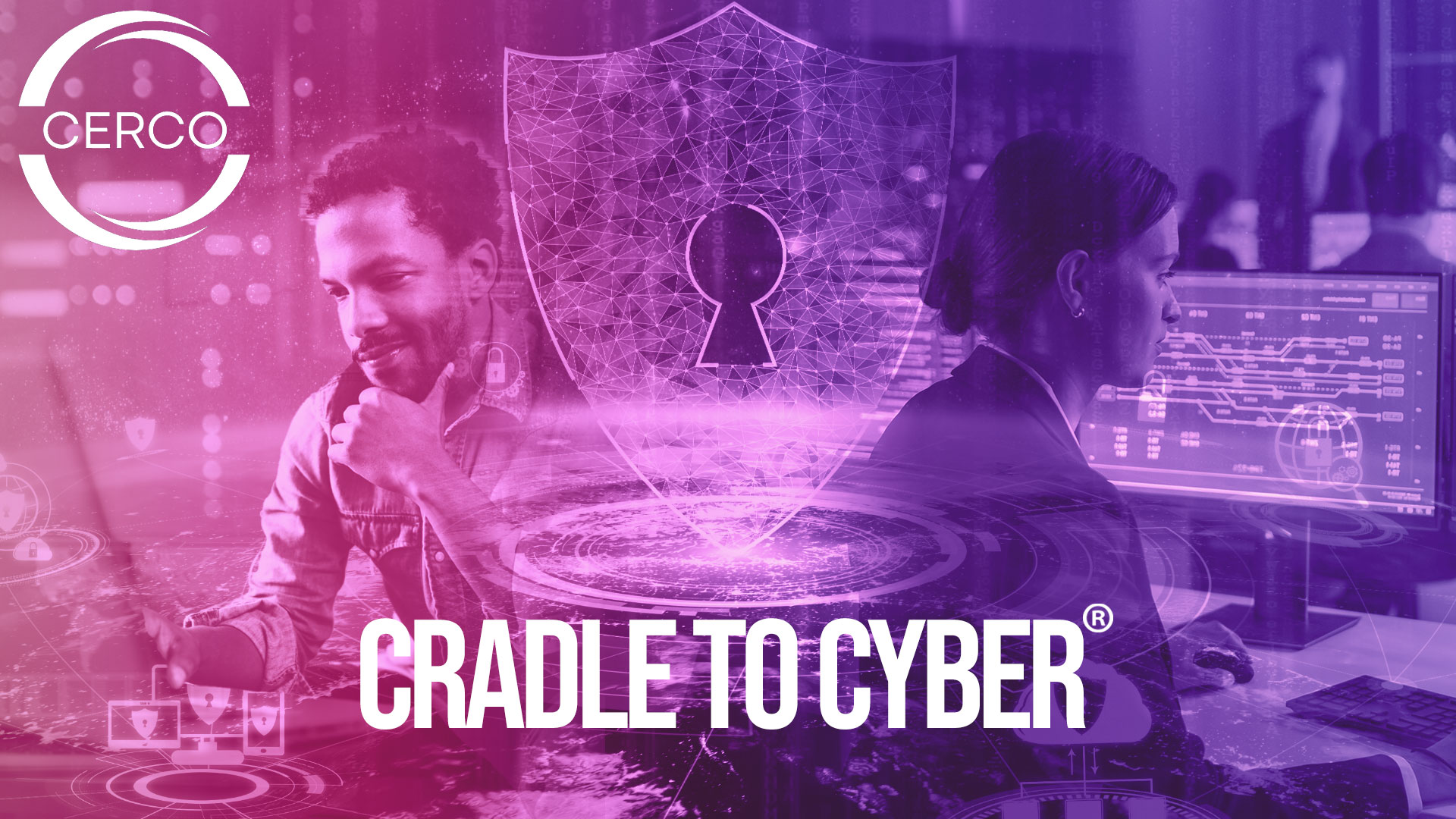 Cerco - Cradle to Cyber®